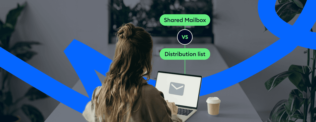 Distribution List vs. Shared Mailbox: What Are The Differences?